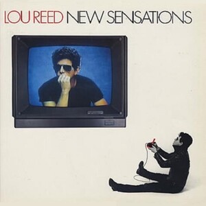 Lou Reed New Sensations Lyrics And Ratings Rate Your Music Lou Reed New Sensations Lyrics And Ratings Rate Your Music